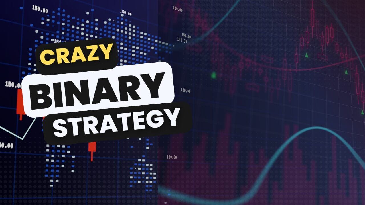 Crazy Binary Options Strategy - Ultimatefxtools